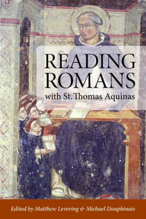 Reading Romans with St. Thomas Aquinas - CUAPress