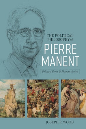 The Political Philosophy of Pierre Manent - CUAPress